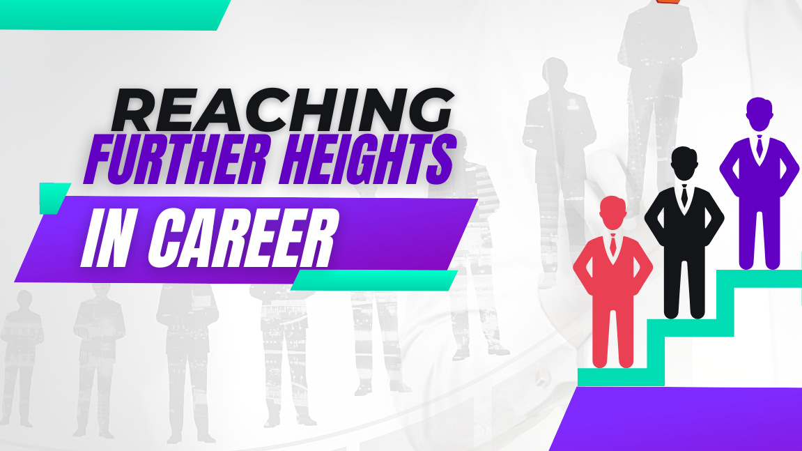 Reaching further heights in career.