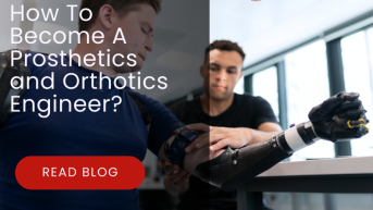 How to Become a Prosthetics and Orthotics Engineer